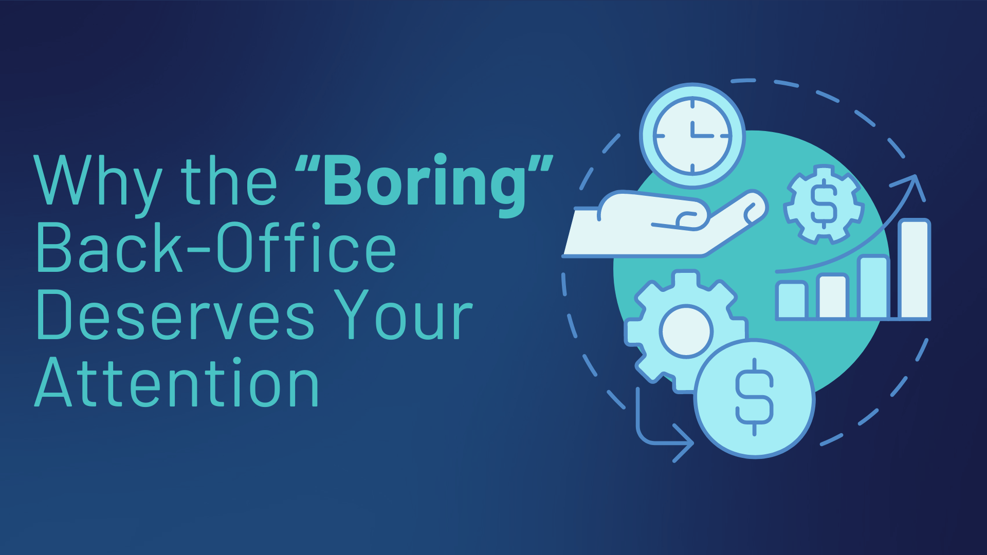 Why the “Boring” Back Office Deserves Your Attention - MontecitoPLUS